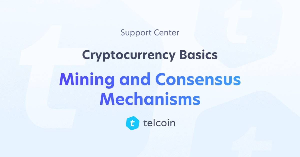 Mining and Consensus Mechanisms - Cryptocurrency Basics